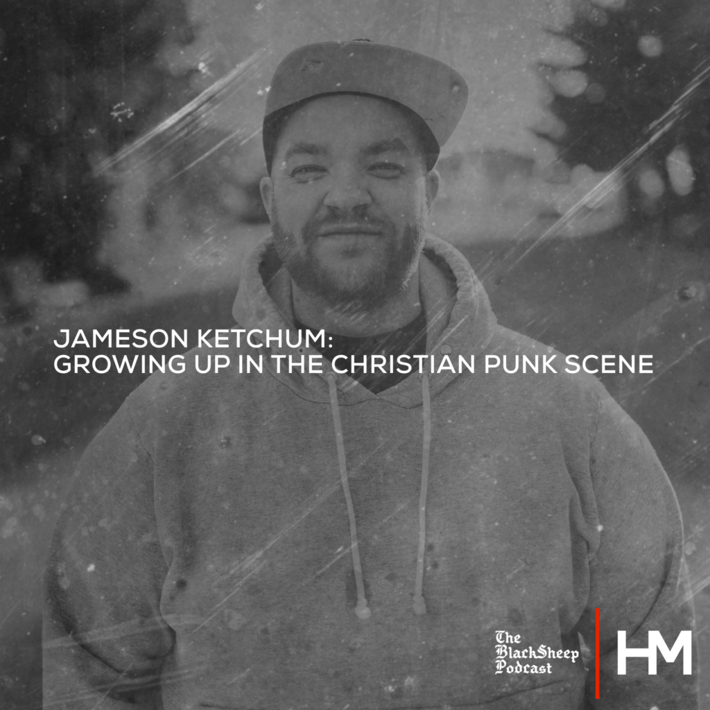 Jameson Ketchum: Growing Up In The Christian Punk Scene — HM Magazine
