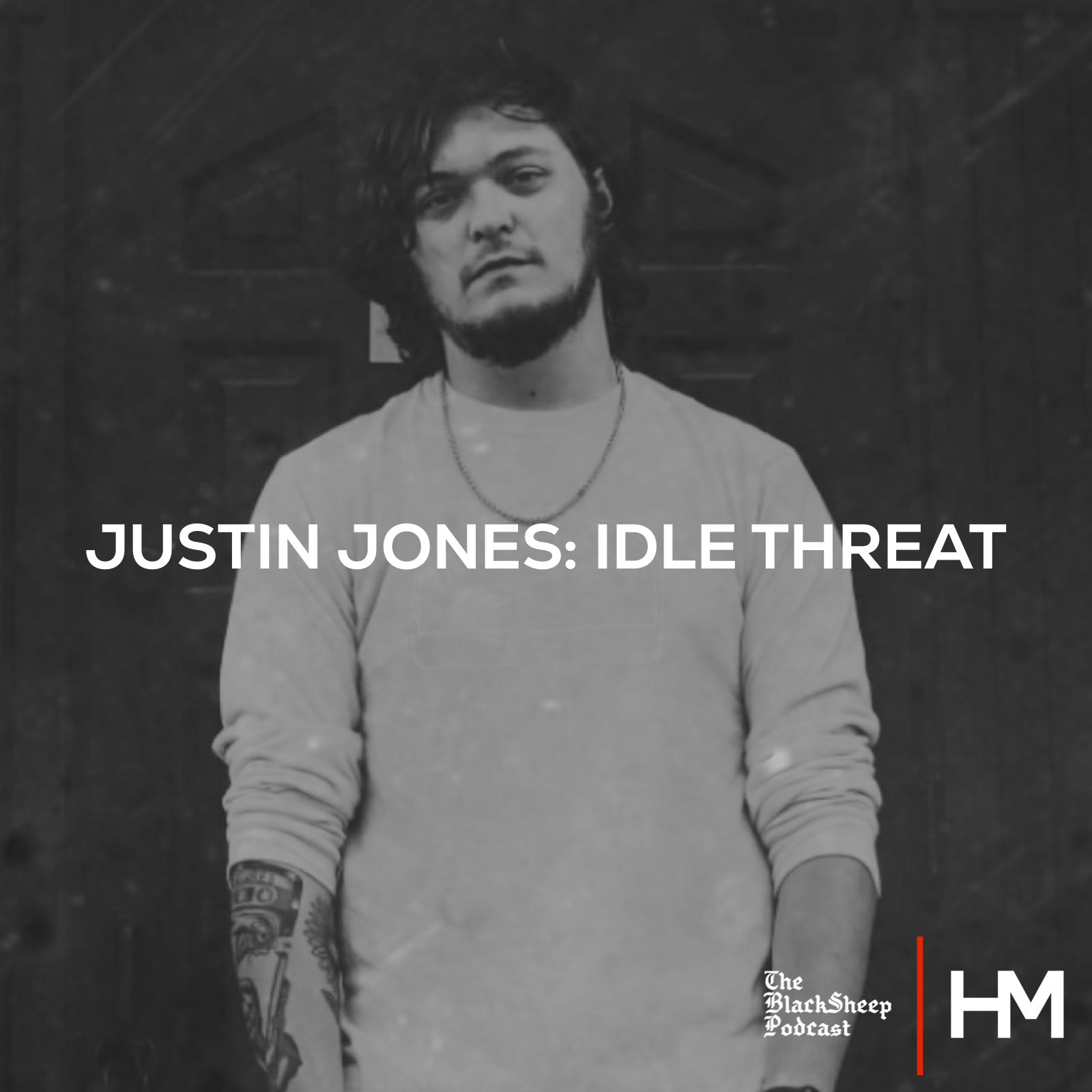 Justin Jones: Idle Threat — HM Magazine